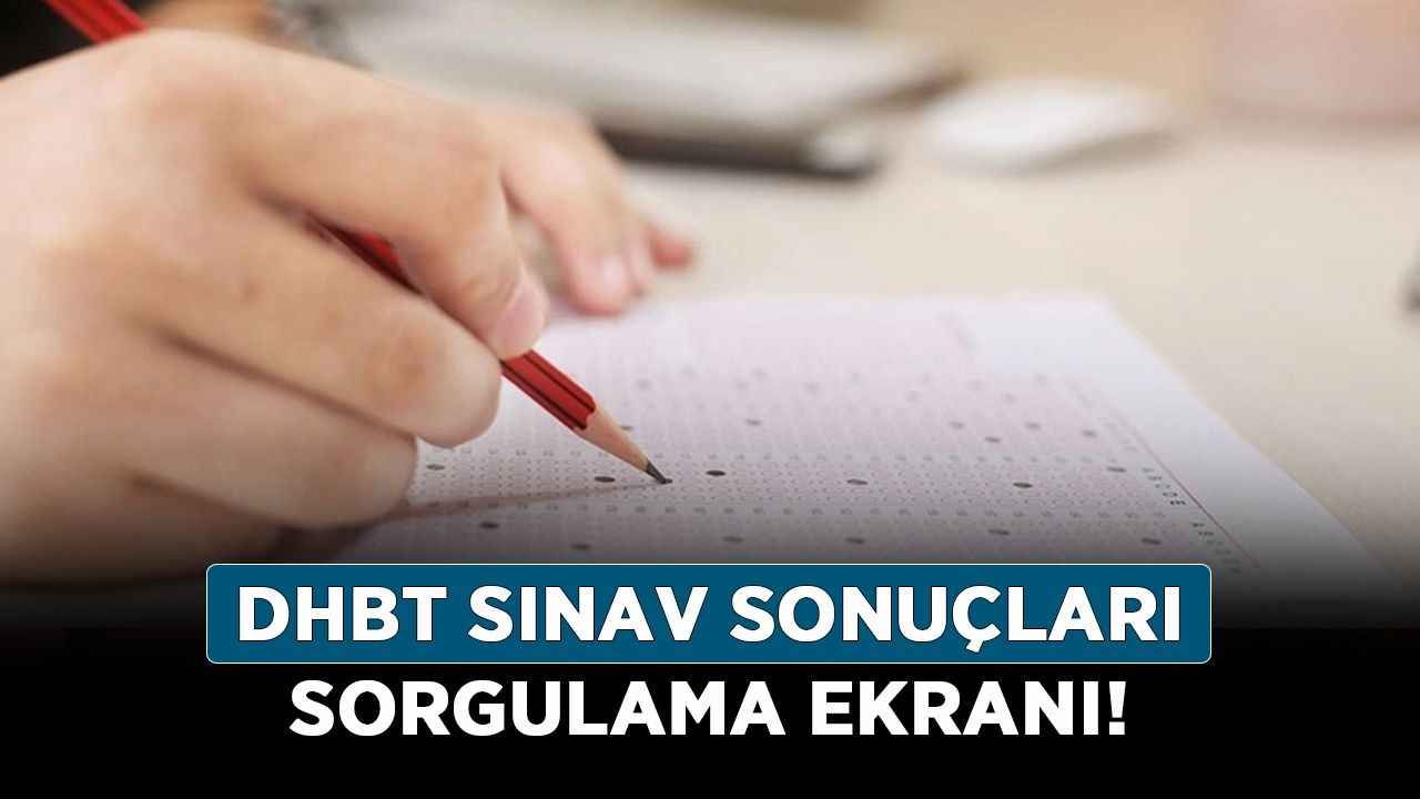 2021 DHBT sınav sonuçları açıklandı mı? İşte DHBT sınav sonuçları ... 2021 DHBT sınav sonuçları açıklandı mı? İşte DHBT sınav sonuçları ...