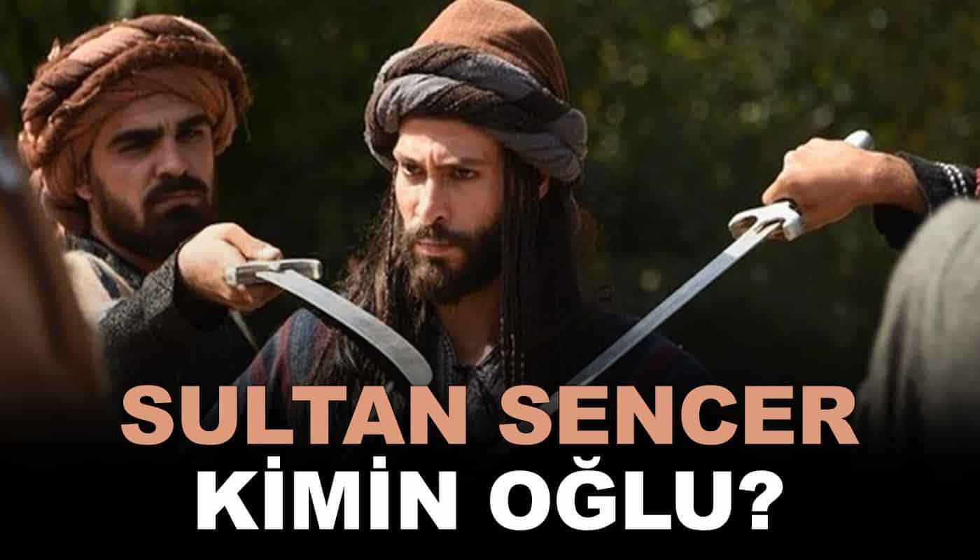 Sultan Sencer kimin oğlu? Ahmed Sencer kimdir, tarihte nasıl öldü?