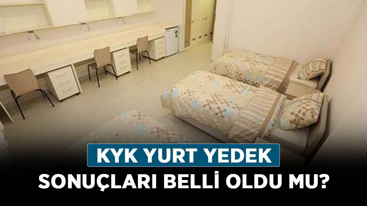 KYK yurt yedek sonuçları belli oldu mu? İşte KYK yurt yedek sonuç ...
