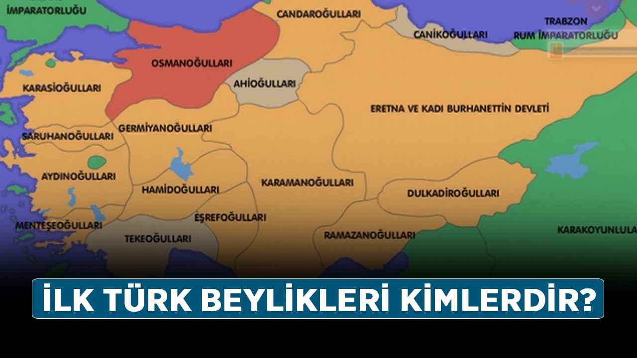 İlk Türk Beylikleri kimlerdir?