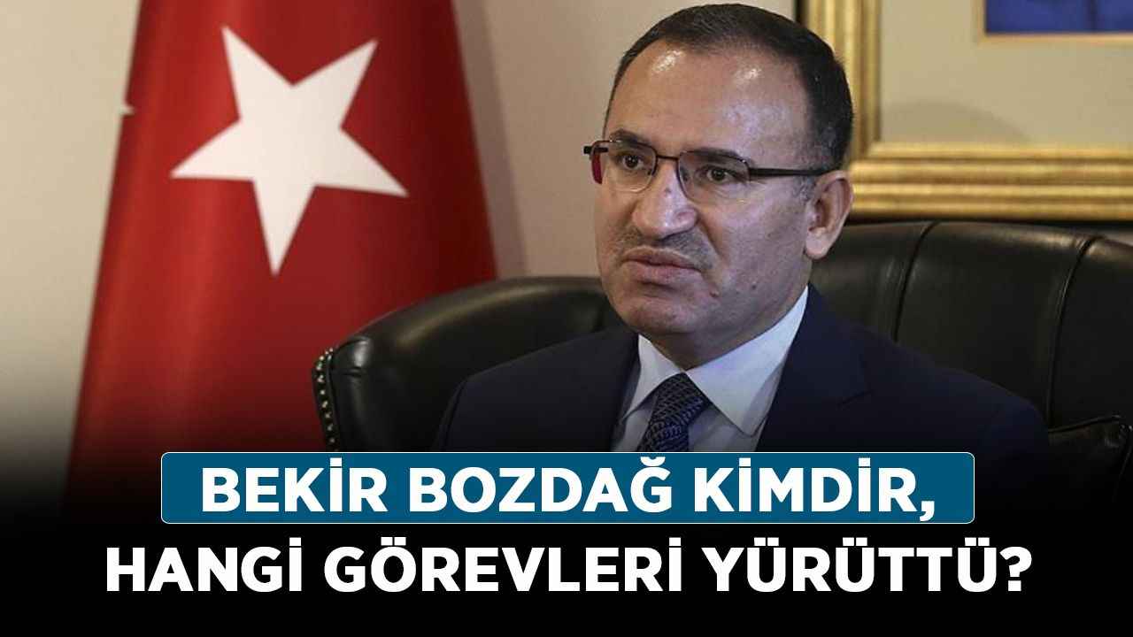 Bekir Bozdağ kimdir, hangi görevleri yürüttü? Bekir Bozdağ aslen nereli ...
