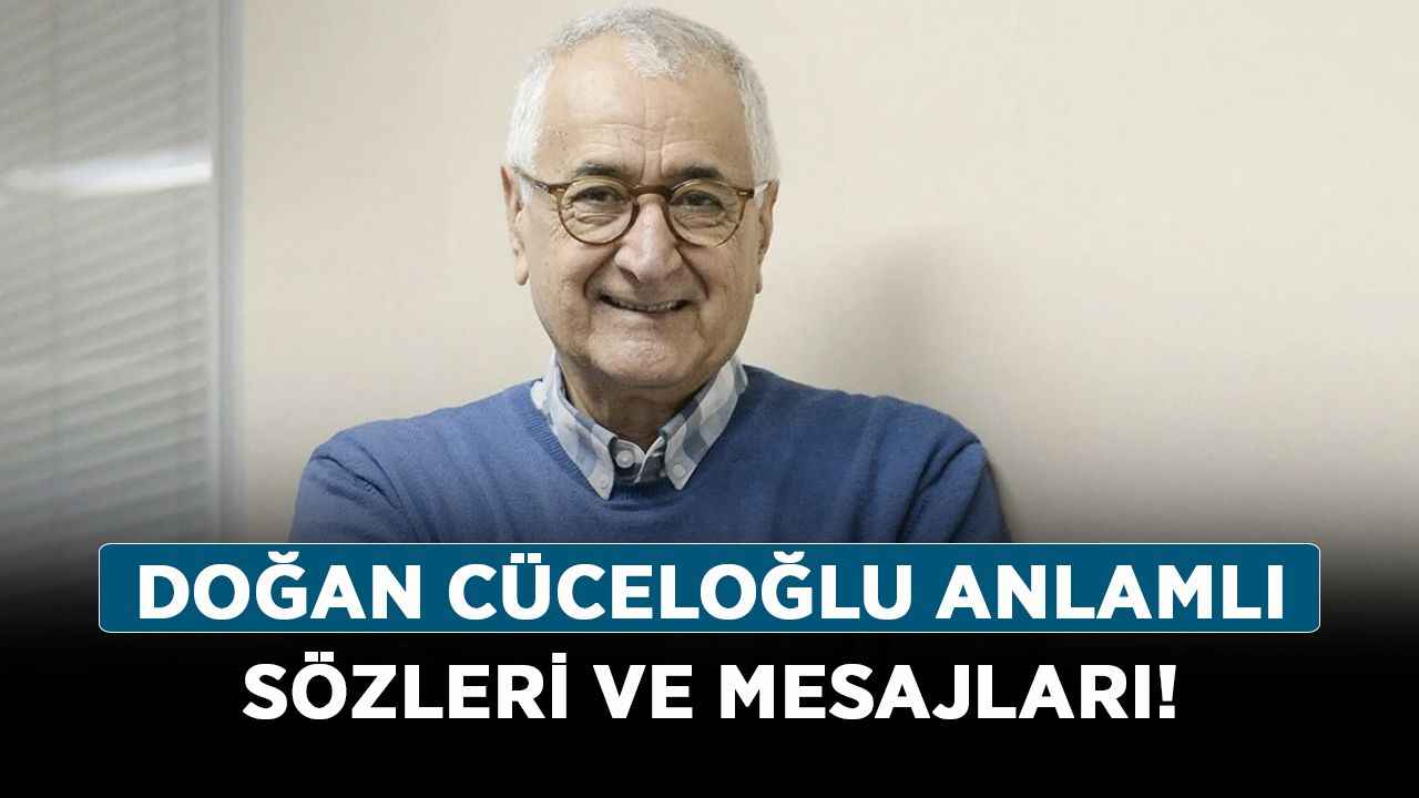 Doğan Cüceloğlu anlamlı sözleri ve mesajları! Doğan Cüceloğlu kimdir ...