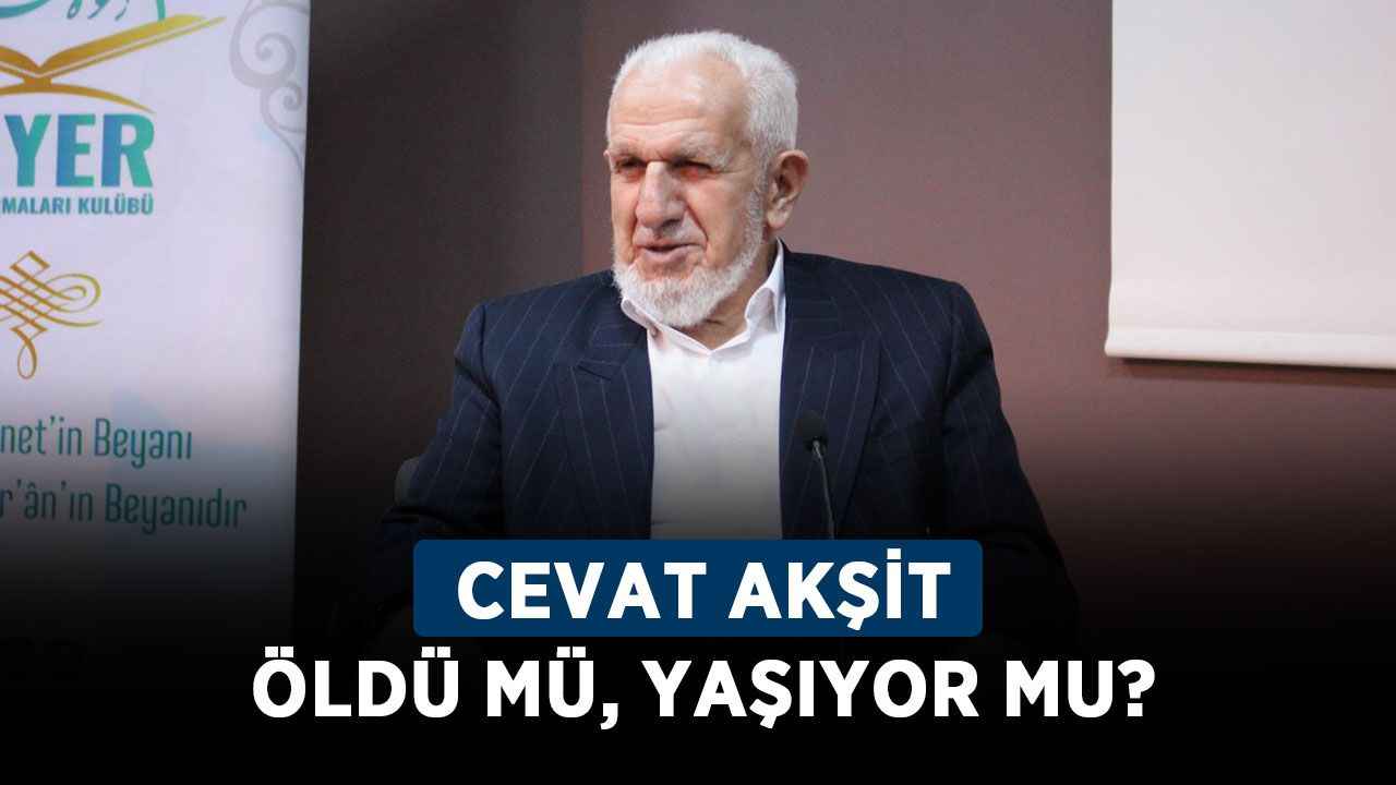 Cevat Akşit öldü mü, yaşıyor mu? Cevat Akşit Hoca nerede, kimdir?