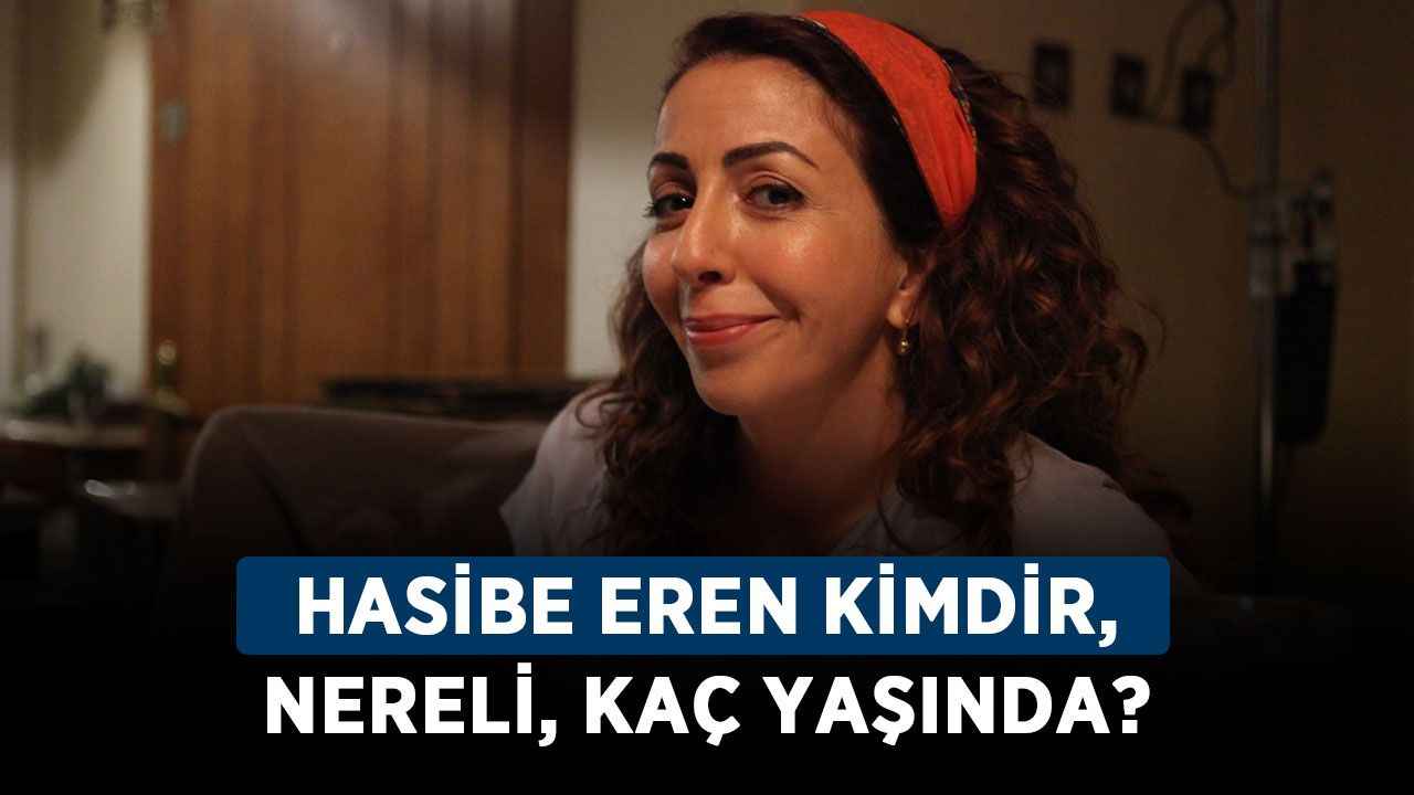Hasibe Eren kimdir, nereli, kaç yaşında? Hasibe Eren hangi dizi ve ...