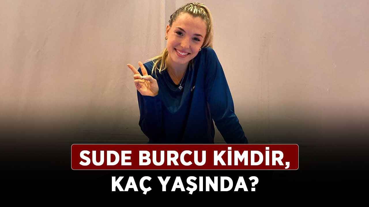 Sude Burcu kimdir, kaç yaşında? Sude Burcu nereli, boyu kaç, Instagram ...