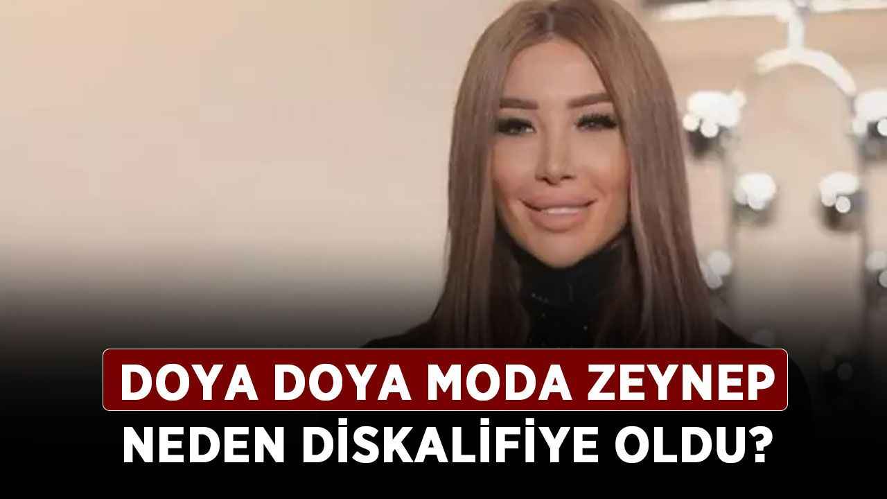 Doya Doya Moda Zeynep neden diskalifiye oldu? Doya Doya Moda Zeynep Uludağ kimdir, nereli?