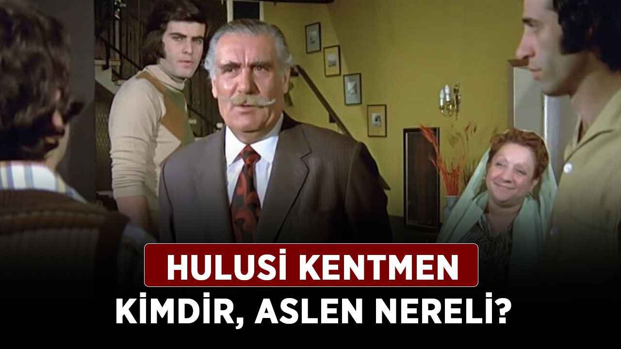 Hulusi Kentmen kimdir, aslen nereli? Hulusi Kentmen ne zaman öldü?