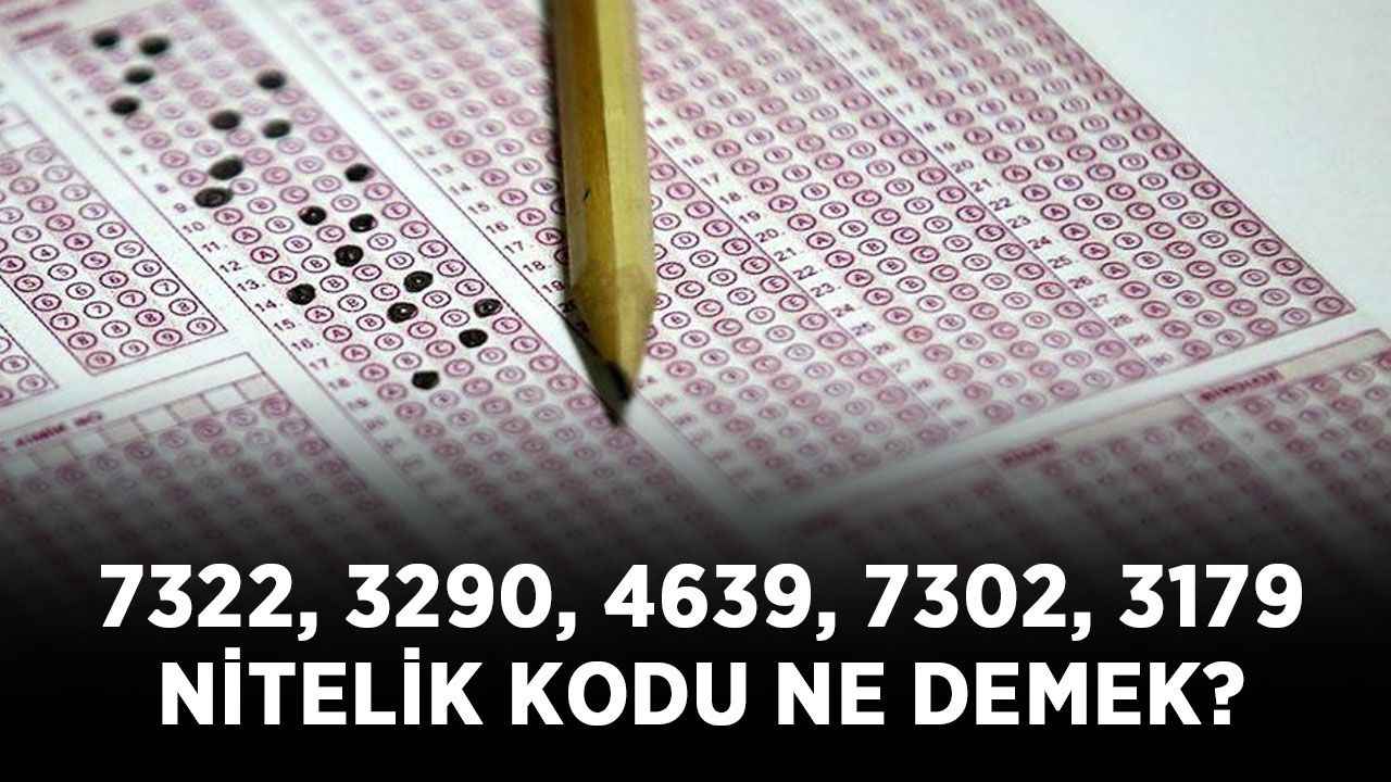 7322, 3290, 4639, 7302, 3179 nitelik kodu ne demek? KPSS 2022/2 nitelik ...