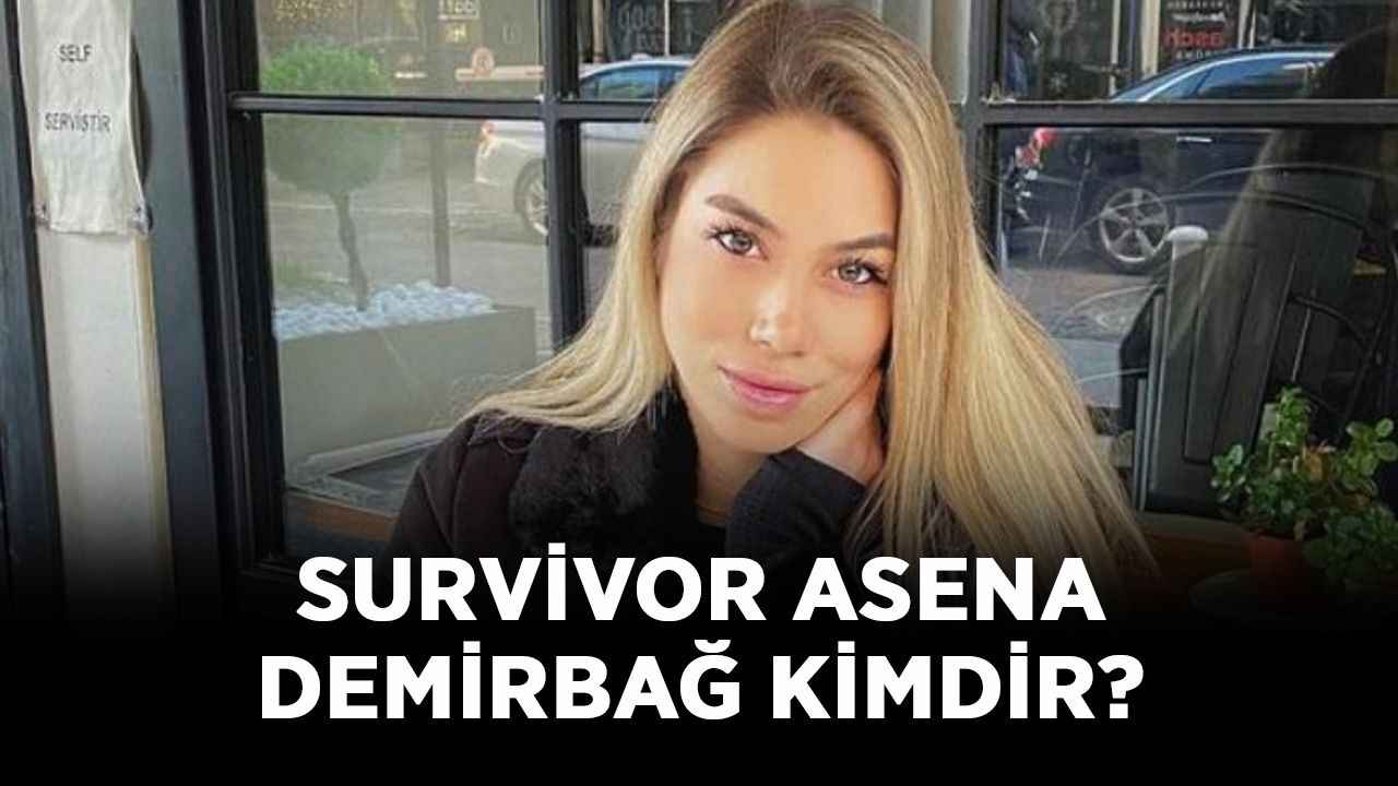 Survivor Asena Demirbağ kimdir? Asena Demirbağ kaç yaşında, nereli?