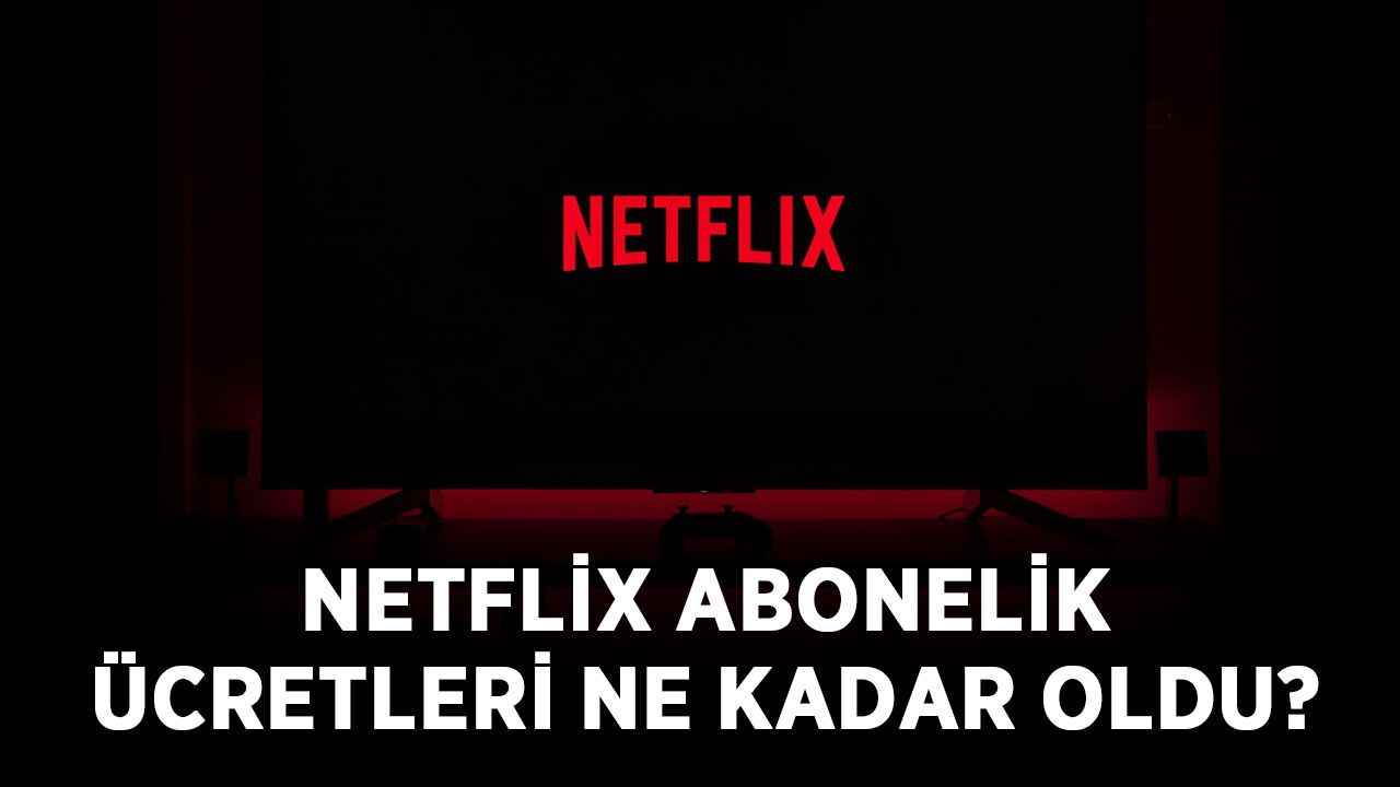 Netflix abonelik ücretleri ne kadar oldu? 2023 Netflix abonelik ...