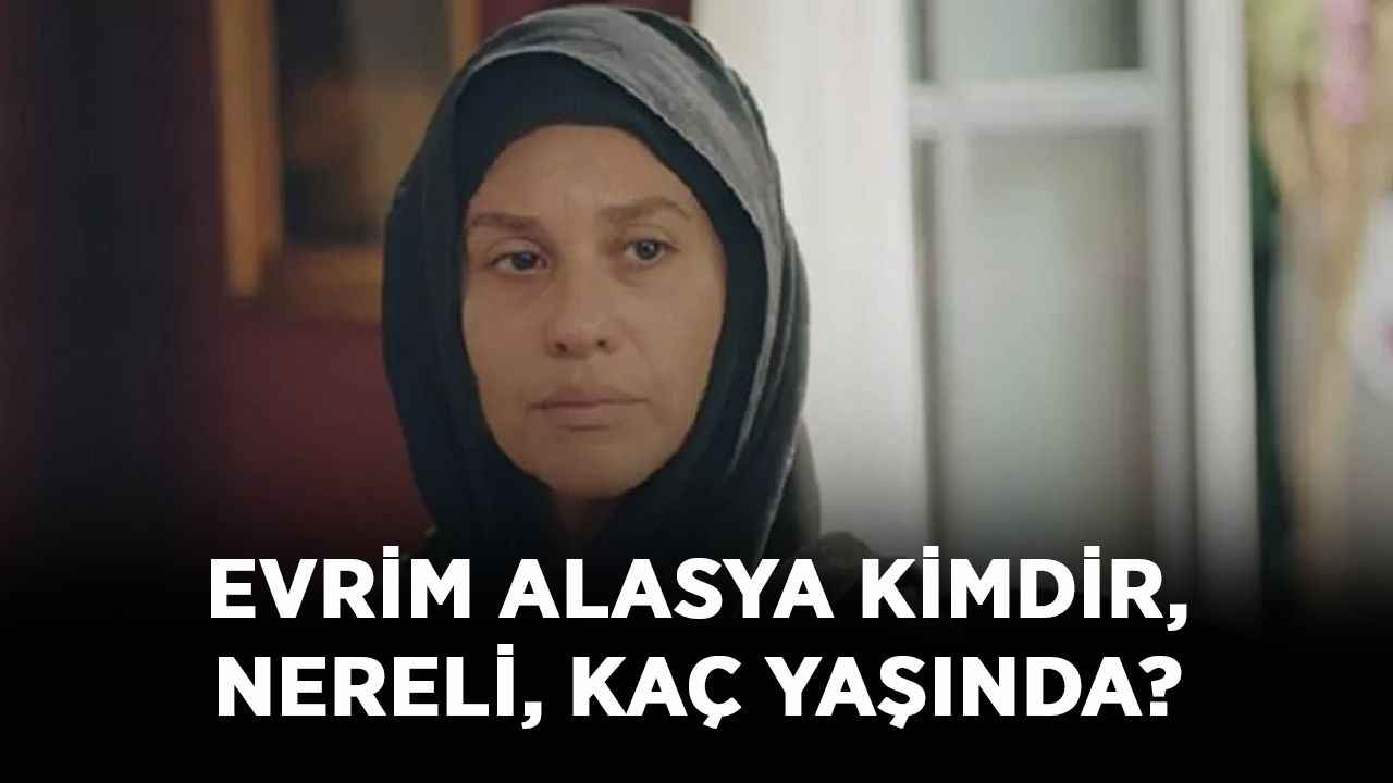 Evrim Alasya kimdir, nereli, kaç yaşında? Evrim Alasya'nın babası kim ...