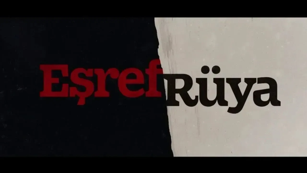 Eşref Rüya kaçta başlıyor? Eşref Rüya 10. bölüm fragmanı ve Kanal D 28 ...